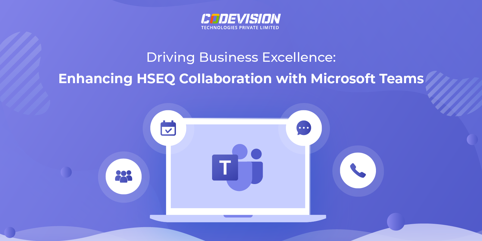 Driving Business Excellence: Enhancing HSEQ Collaboration with Microsoft Teams | Codevision ...